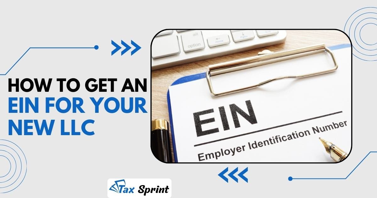 How to Get an EIN for Your New LLC — Fast & Easy - taxsprint.com